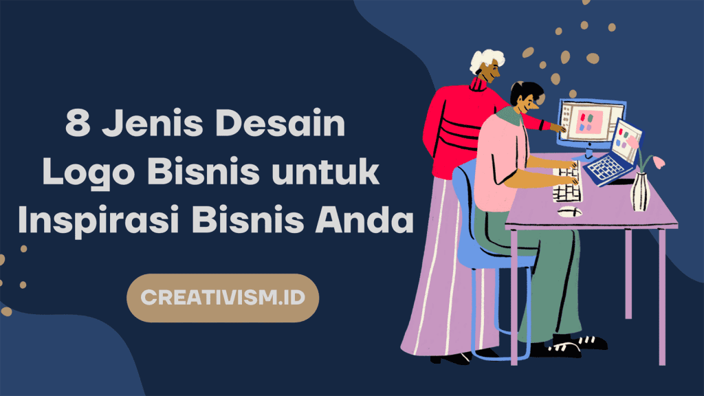8 Jenis Desain Logo Bisnis untuk Inspirasi Bisnis Anda - Creativism