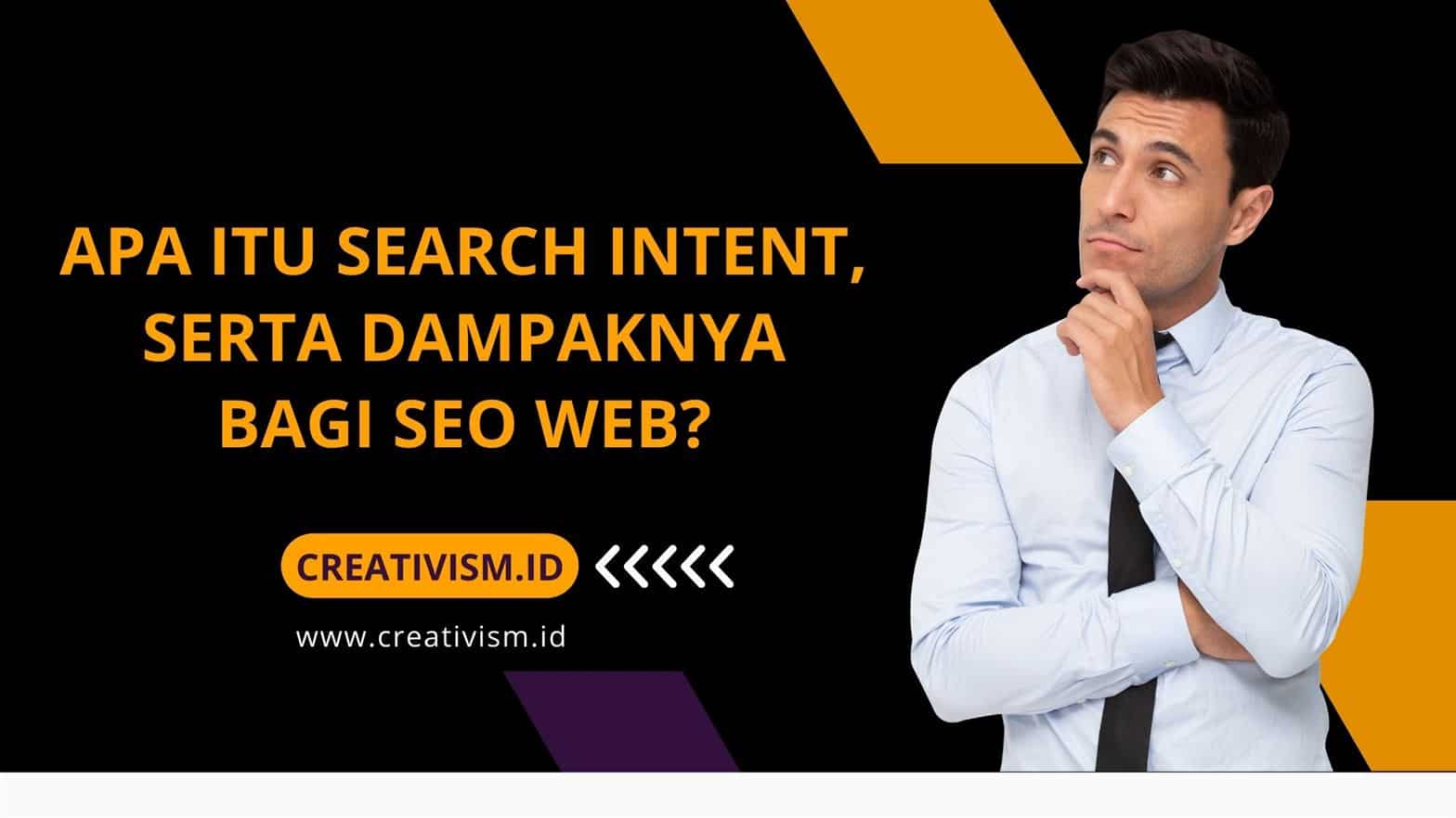 Apa itu Search Intent, Serta Dampaknya Bagi SEO Web? - Creativism