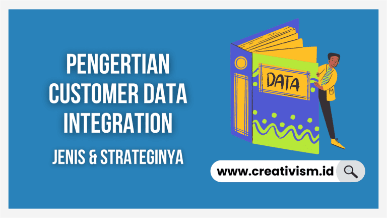 Pengertian Customer Data Integration, Jenis & Strateginya - Creativism