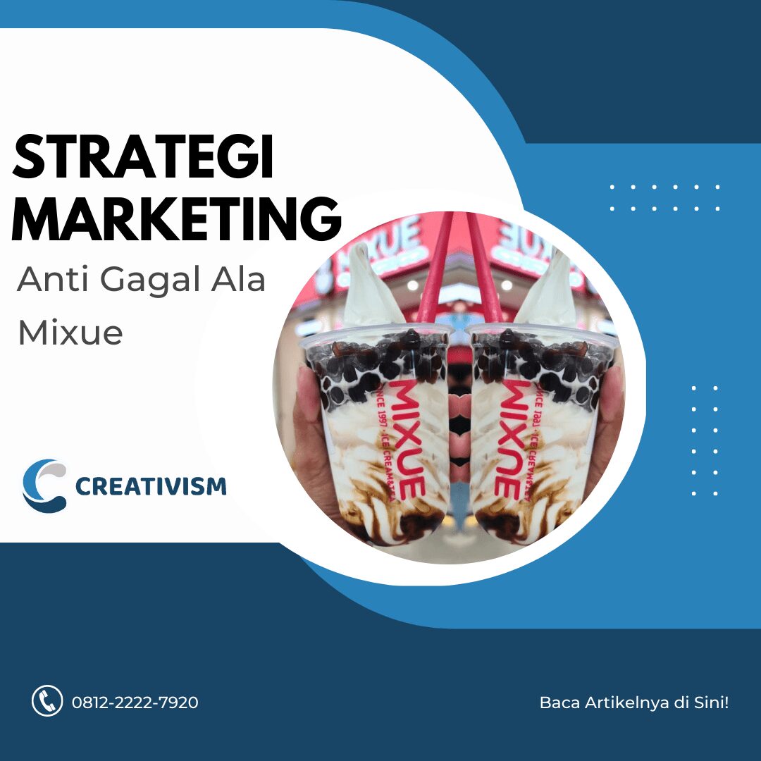 Strategi Marketing Anti Gagal Ala Mixue - Creativism