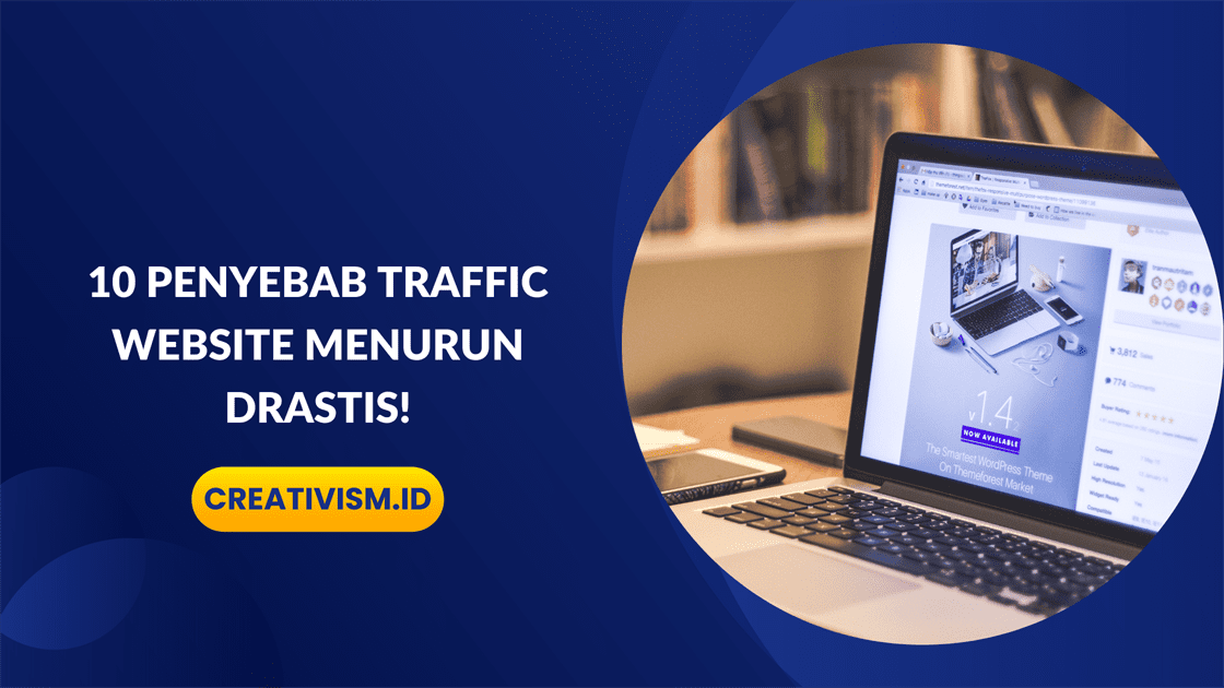 10 Penyebab Traffic Website Menurun Drastis! - Creativism