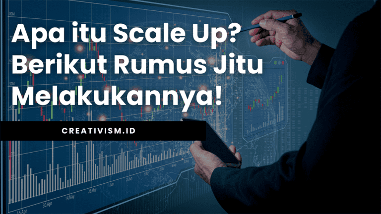 Apa itu Scale Up? Berikut Rumus Jitu Melakukannya! - Creativism