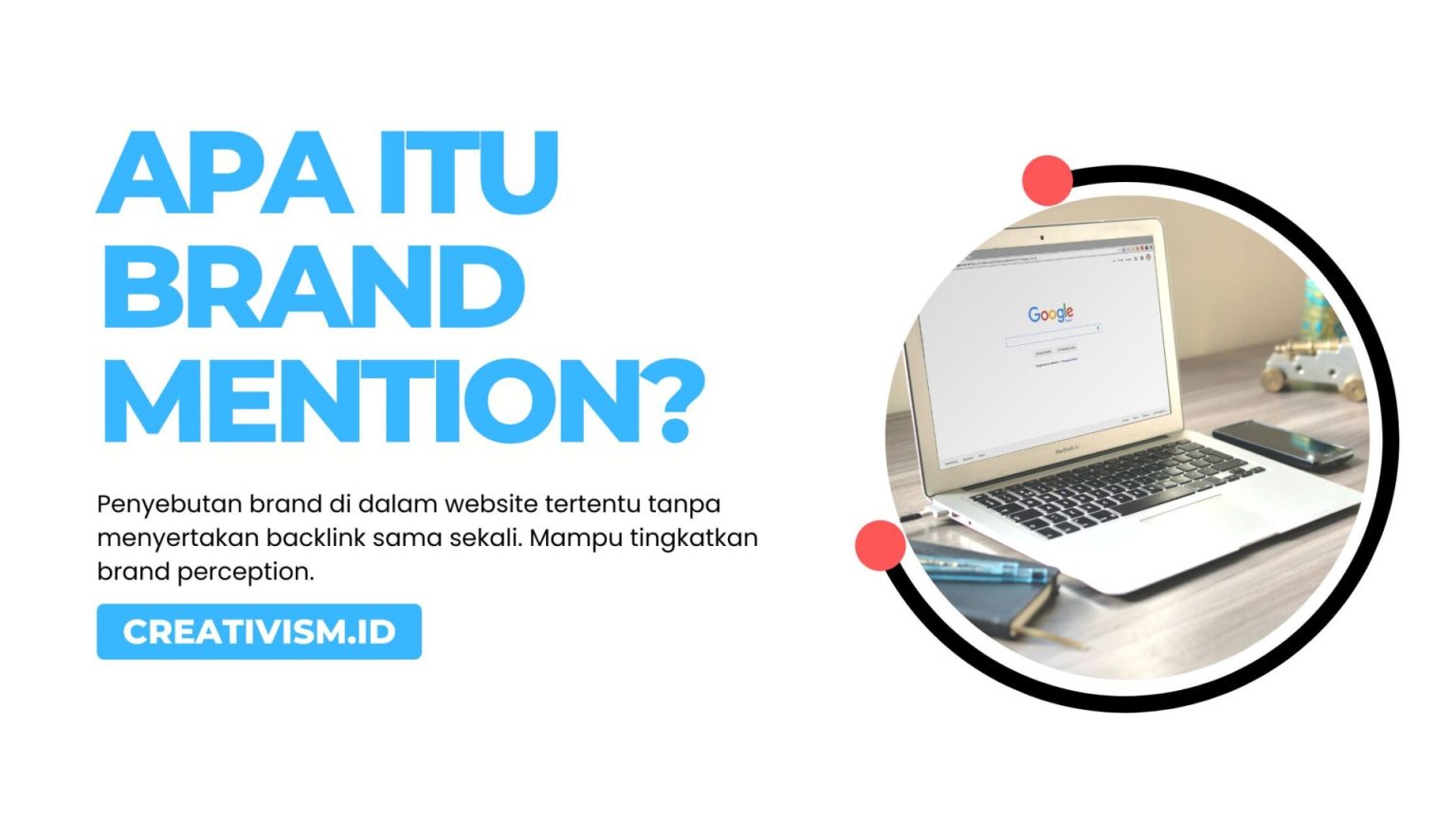 Apa itu Brand Mention? dan Apa Saja Manfaatnya untuk SEO? - Creativism